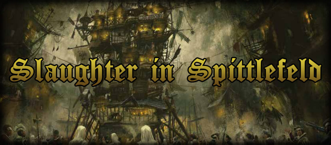 Slaughter in Spittlefeld Review – Warhammer Fantasy Roleplay (Ubersreik ...